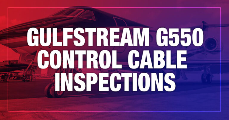 Gulfstream G550 Control Cable Inspections | West Star Aviation