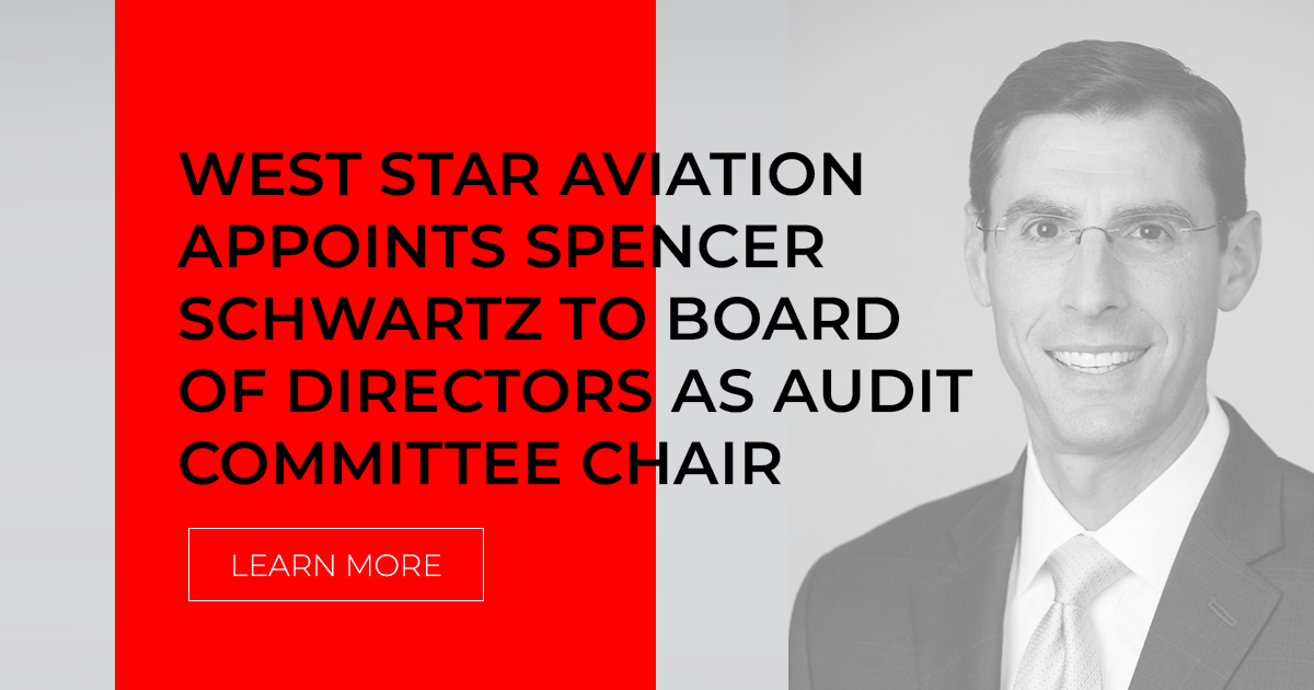West Star Aviation Appoints Spencer Schwartz to Board of