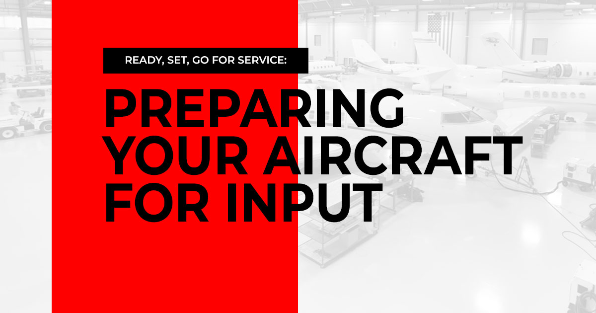 Ready, Set, Go for Service: Preparing Your Aircraft for Input - West ...